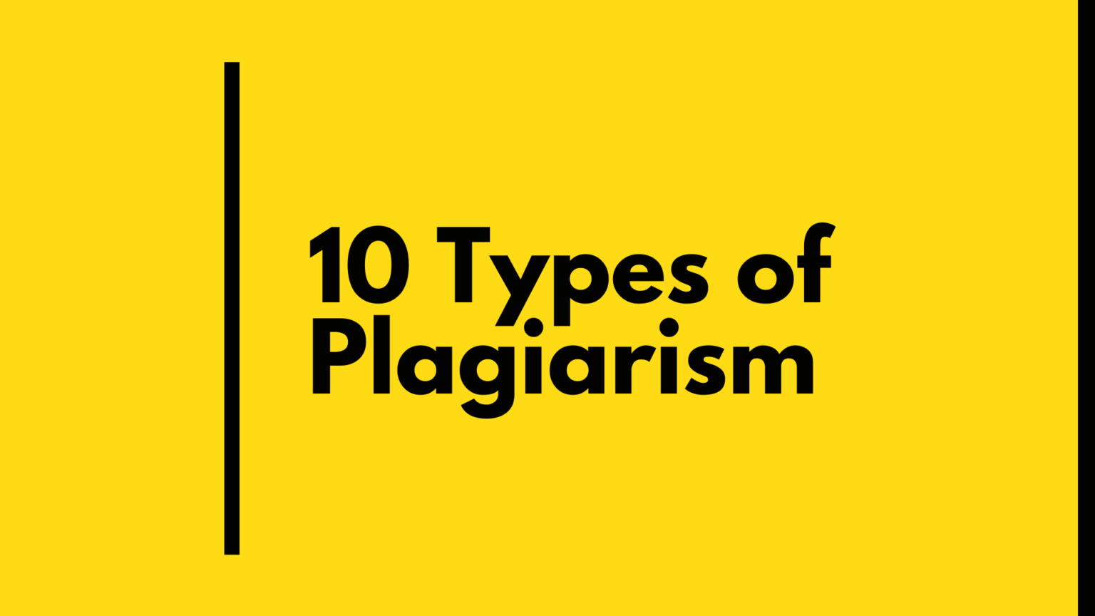 10 Types of Plagiarism in Research Paper Writing - iLovePhD