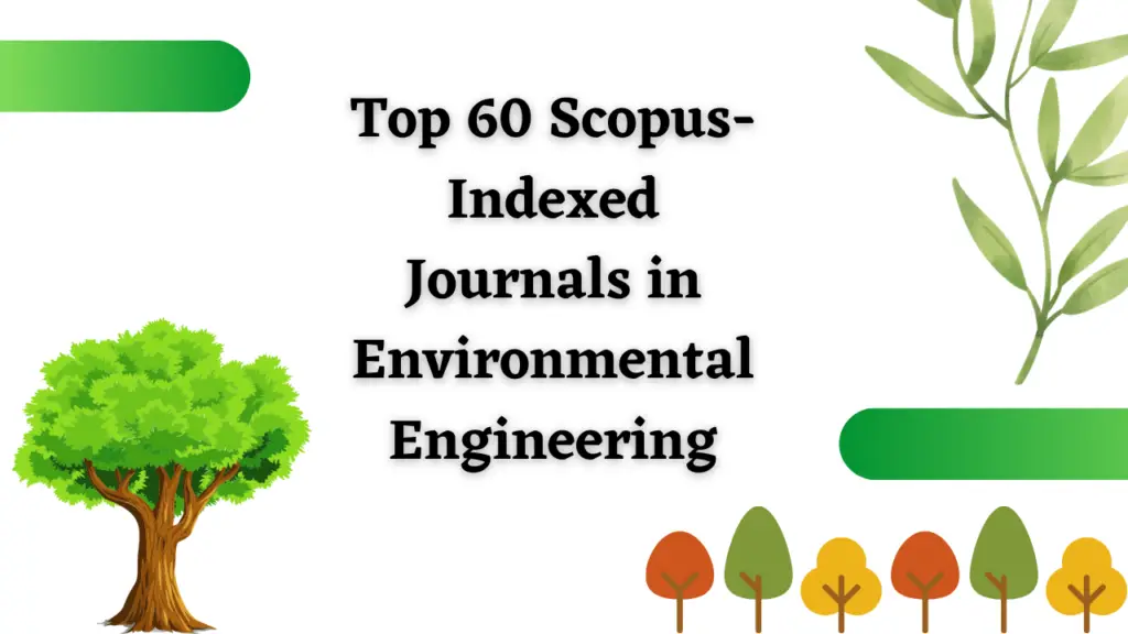 Top 60 Scopus-indexed Journals in Environmental Engineering - iLovePhD