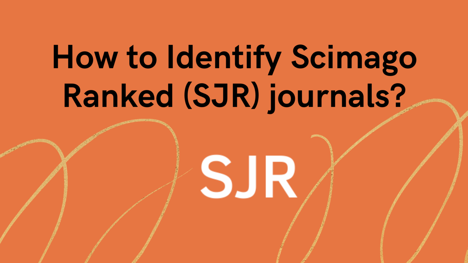 How to Identify Scimago Ranked (SJR) Journals? - iLovePhD