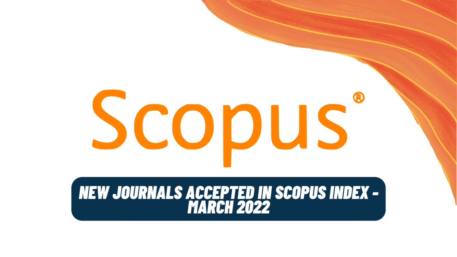 86 New Journals Accepted in Scopus Index - March 2022 - iLovePhD