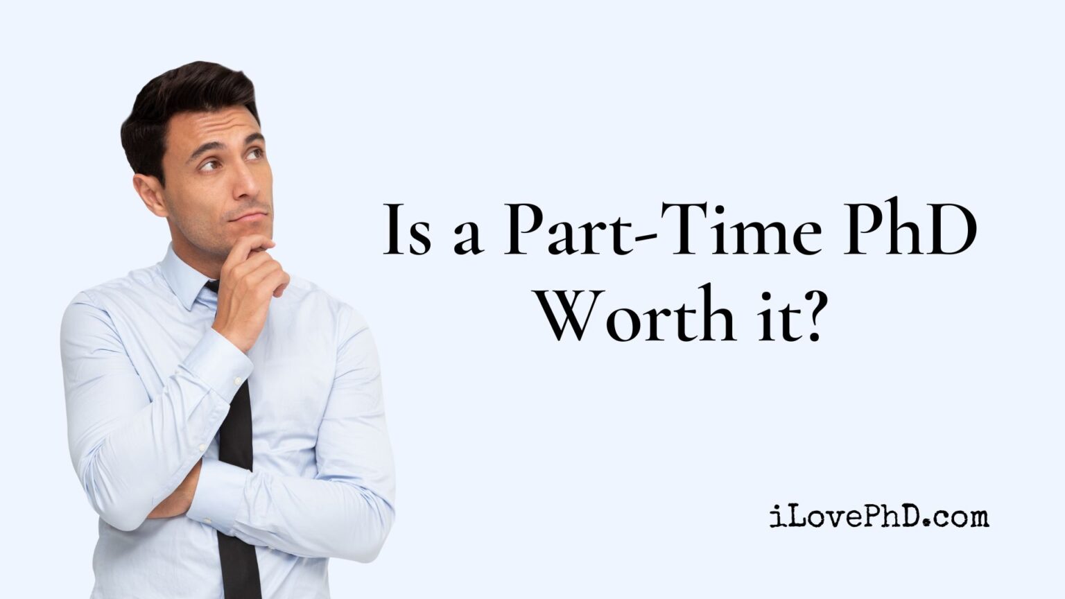Is a Part-Time PhD Worth it? - iLovePhD