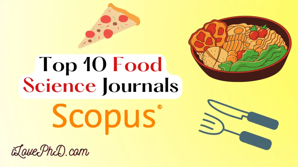 Best 10 Scopus Indexed Food Science Journals 2024 - iLovePhD