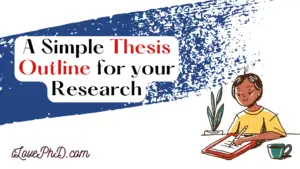 A Simple Thesis Outline for your Research - iLovePhD