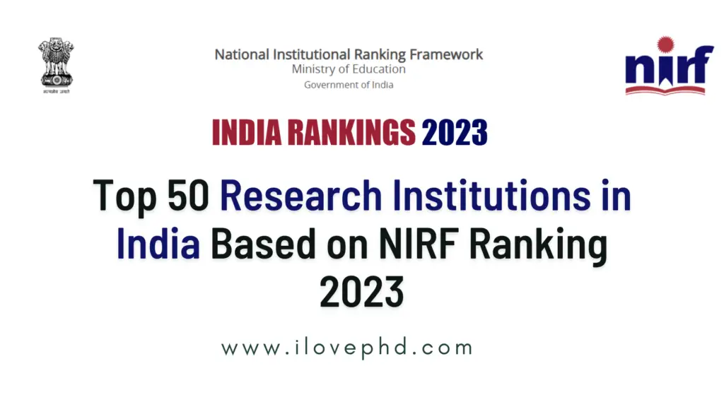 Top 50 Research Institutions in India Based on NIRF Ranking 2023 - iLovePhD
