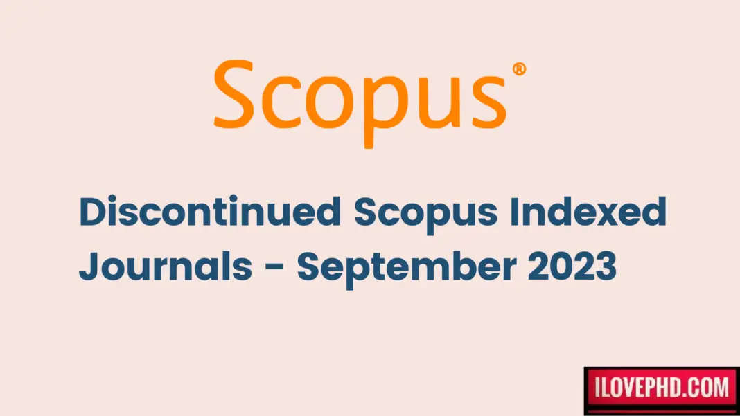 Discontinued Scopus Indexed Journals - September 2023 - iLovePhD
