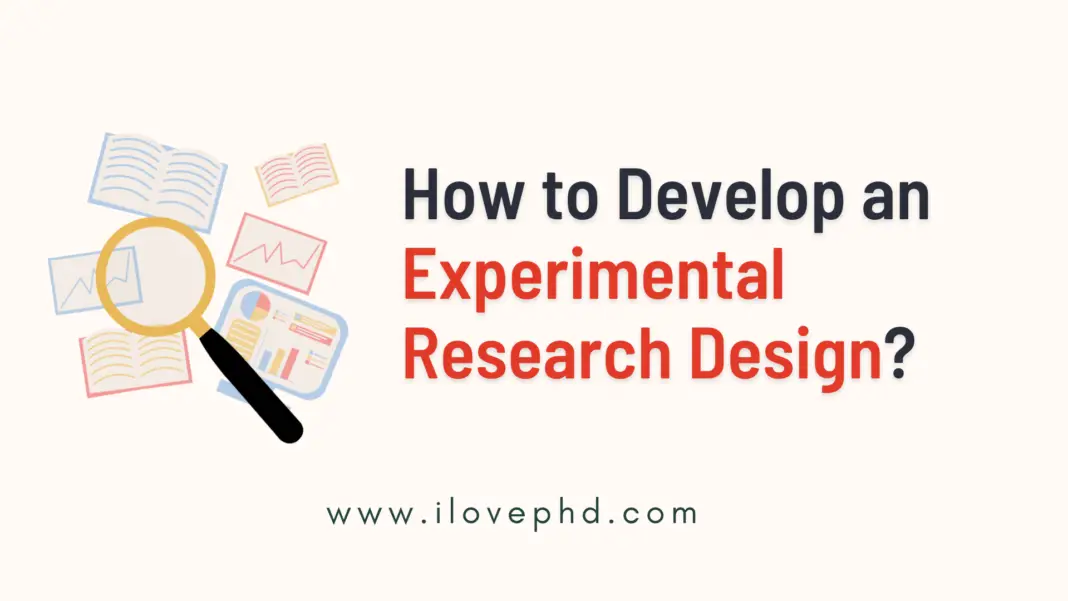 How to Develop an Experimental Research Design? - iLovePhD