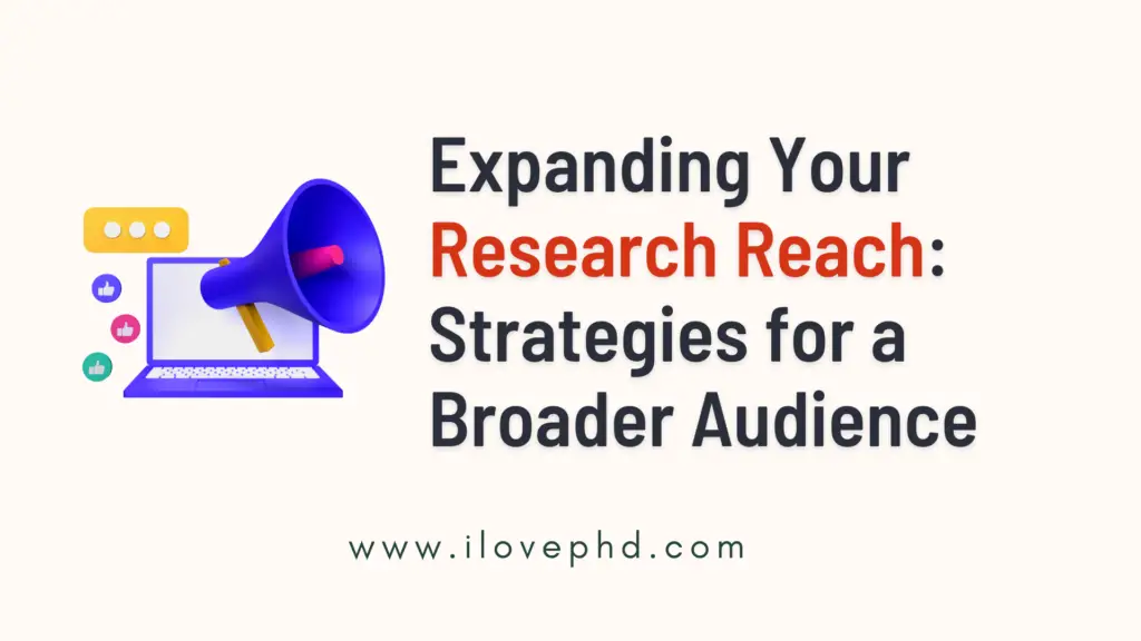 How to Reach a Wider Audience in Research? - iLovePhD