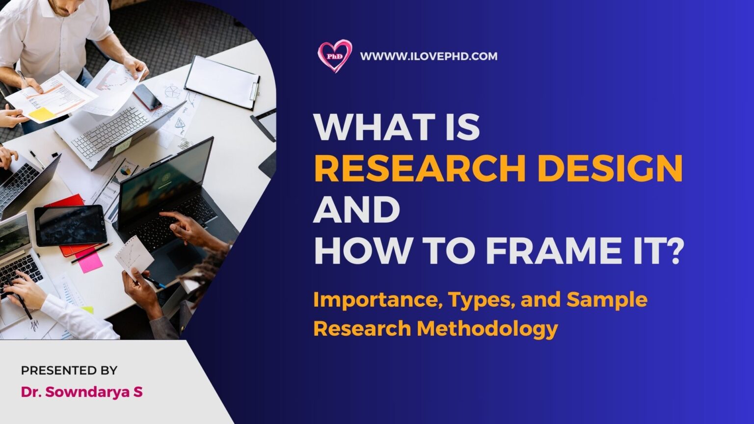 What is Research Design? and How to Frame it? - iLovePhD